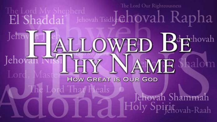 Hallowed Be Thy Name – God's Word on That